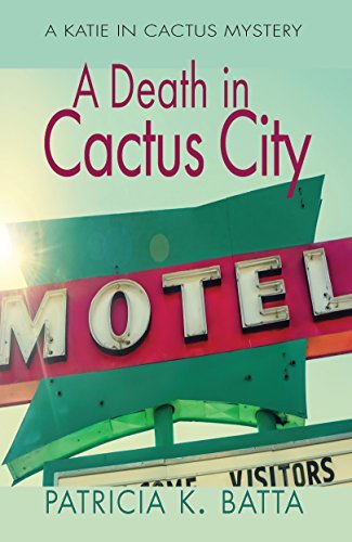 A Death in Cactus City by Patricia K. Batta | Goodreads