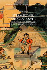 Steam Power and Sea Power: Coal, the Royal Navy, and the British Empire ...