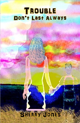 Trouble Don't Last Always by Sherry Jones | Goodreads