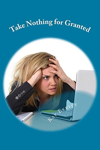 Take Nothing for Granted: Comic Relief for Grant Writers, Academics and ...