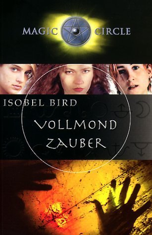 Magic Circle, Vollmond-Zauber (Magic Circle #7) by Isobel Bird | Goodreads