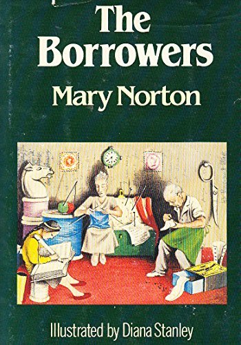 Borrowers by Mary Norton~Diana Stanley | Goodreads