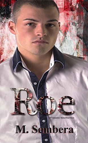 Roe: A 2nd generation Marked Heart Novel by M. Sembera | Goodreads