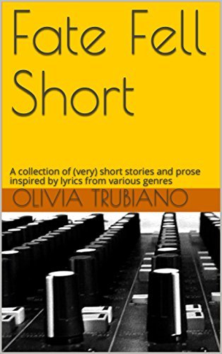 Fate Fell Short: A collection of (very) short stories and prose ...