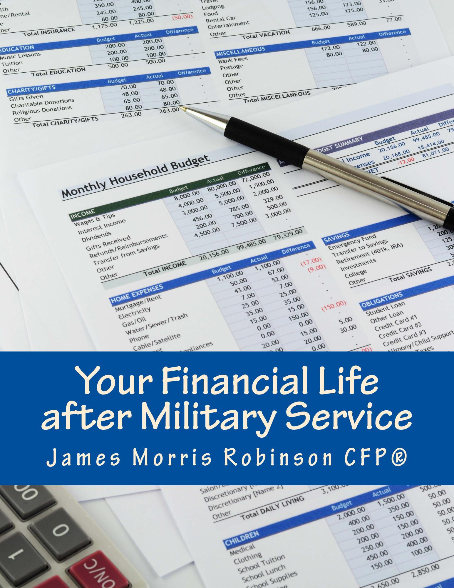 Your Financial Life After Military Service by James Morris Robinson ...