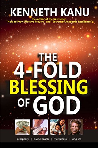The 4-Fold Blessing of God: God's total Blessing by Kenneth Kanu ...