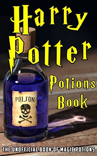 Harry Potter Potions Book: The Unofficial Book of Magic Potions by ...