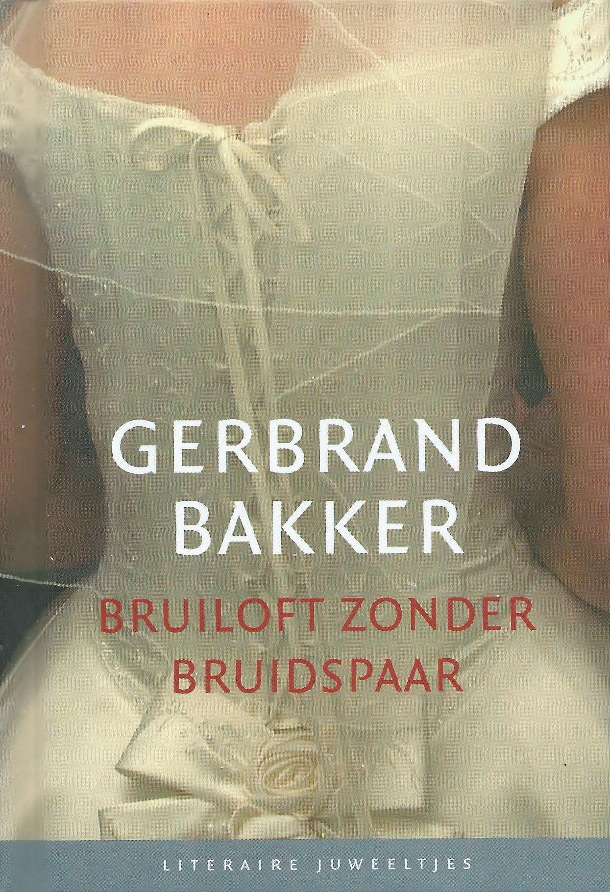 Bruiloft zonder Bruidspaar by Gerbrand Bakker | Goodreads