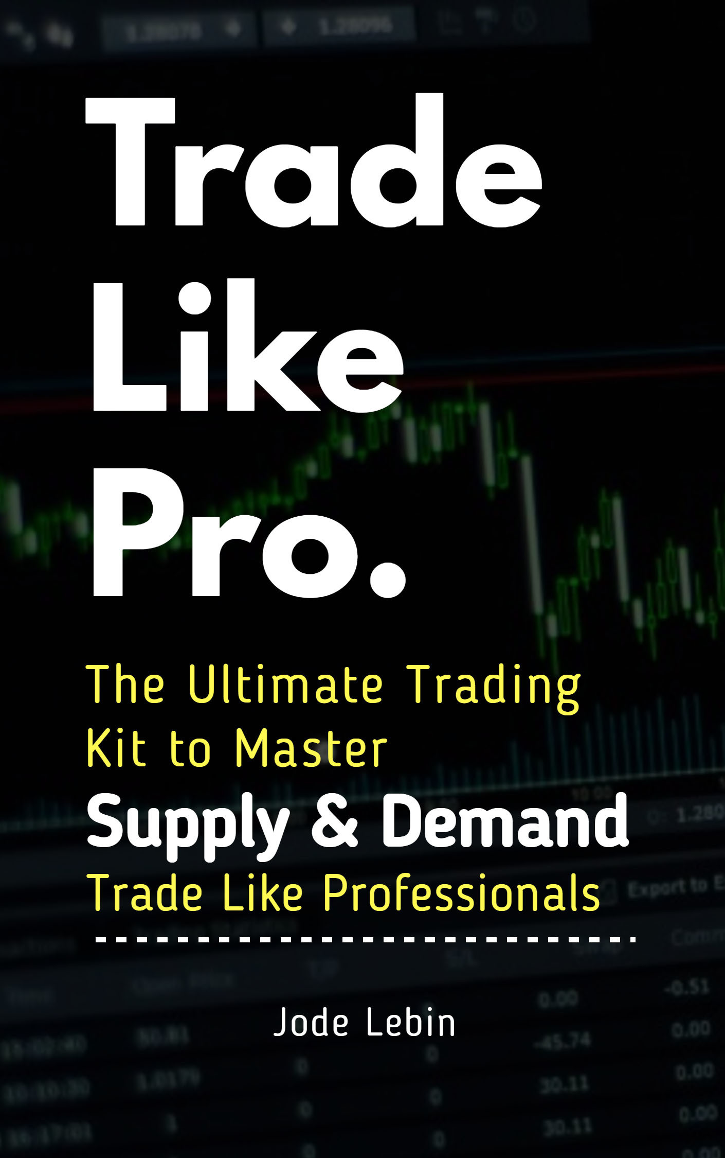 Trade Like Pro the Ultimate Trading Kit to Master Supply Demand by Jode ...