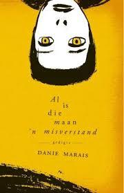 Al is die maan 'n misverstand: gedigte by Danie Marais | Goodreads