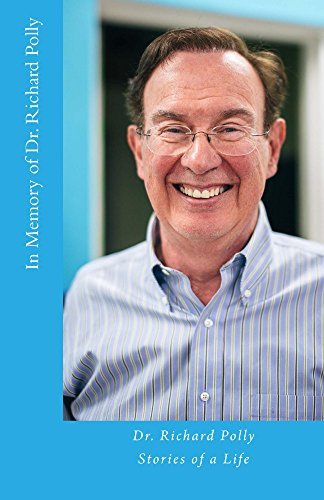 Dr. Richard Polly: Stories of a Life by Shannon Polly | Goodreads