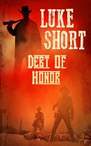 Debt of Honor by Luke Short | Goodreads