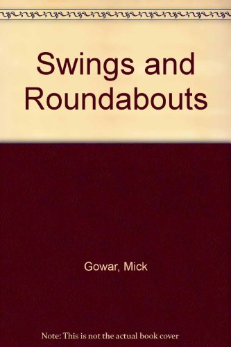 Swings and Roundabouts: Poems by mick-gowar | Goodreads