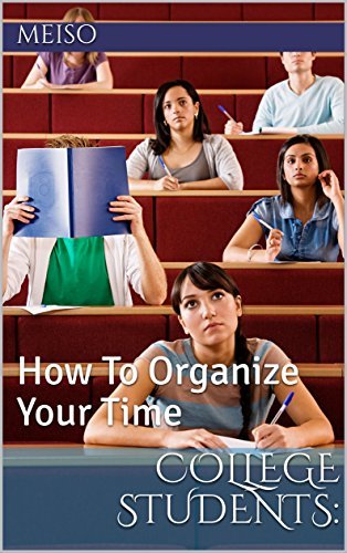 Time Management: Effectively Organizing Your Time For College Students ...