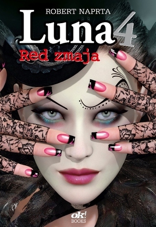 Red zmaja (Luna, #4) by Robert Naprta | Goodreads