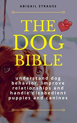 The Complete Dog & Puppy How to Guide For Kids, Adults & Beginners: A ...