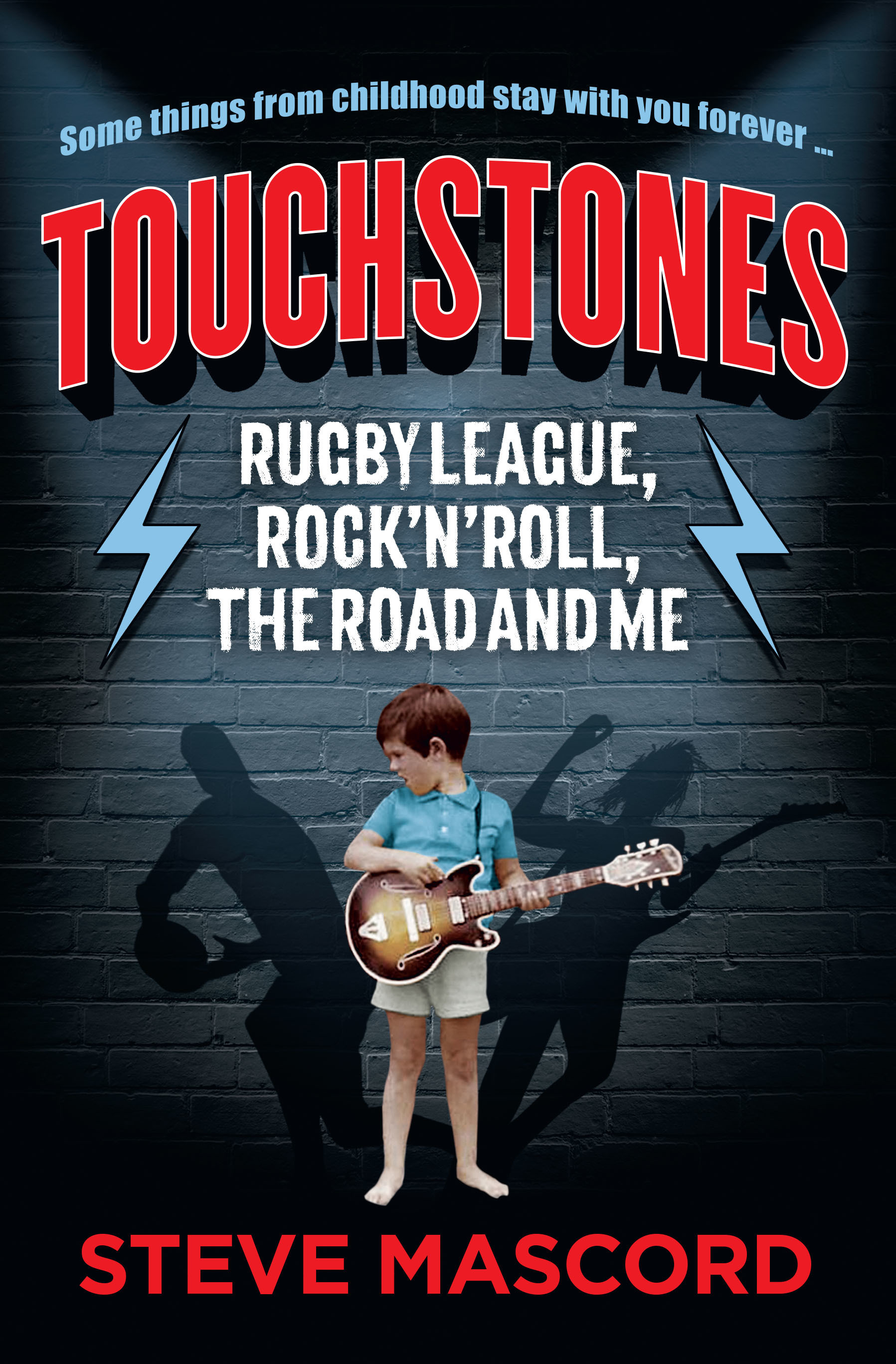 Touchstones: Rugby League, Rock'n'Roll, The Road and Me by Steve ...