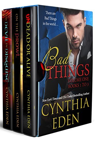 Bad Things Volume One: Books 1 to 3 by Cynthia Eden | Goodreads