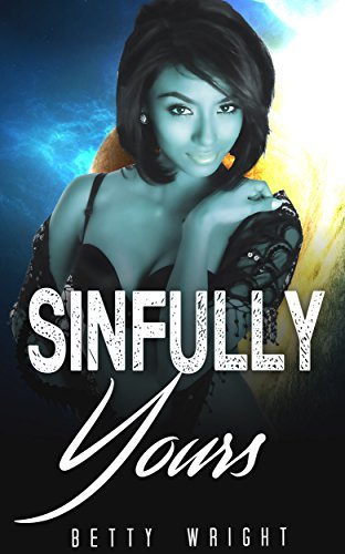 Sinfully Yours by Betty Wright | Goodreads