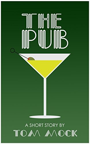 The Pub: a short story by Tom Mock | Goodreads