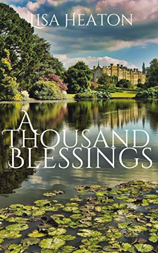 A Thousand Blessings (Blessings Series Book 1) by Lisa Heaton | Goodreads
