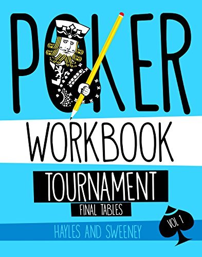 Tournament Final Tables: Poker Workbook Vol 1 by James Sweeney | Goodreads