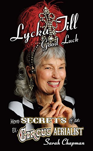 Lycka Till: More Secrets of an Ex-Circus Aerialist by Sarah Kate ...