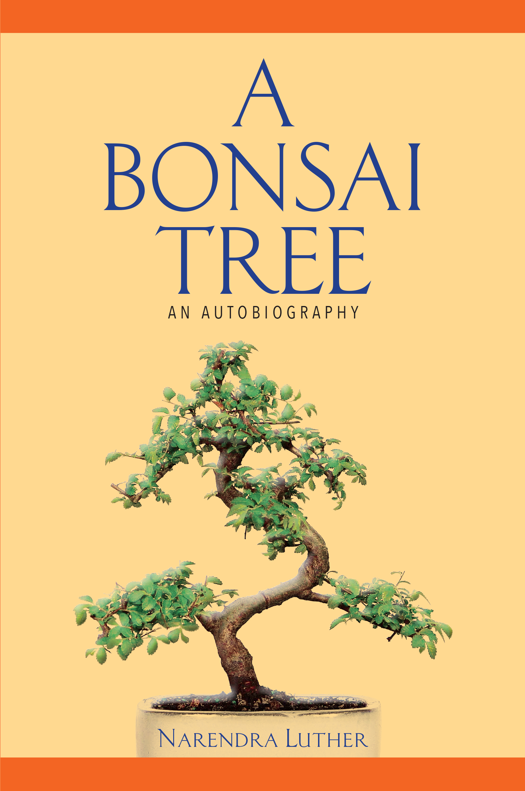 A Bonsai Tree: An Autobiography by Narendra Luther | Goodreads