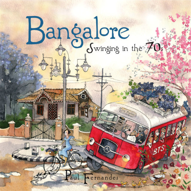 Bangalore - Swinging in the 70s by Paul Fernandes | Goodreads