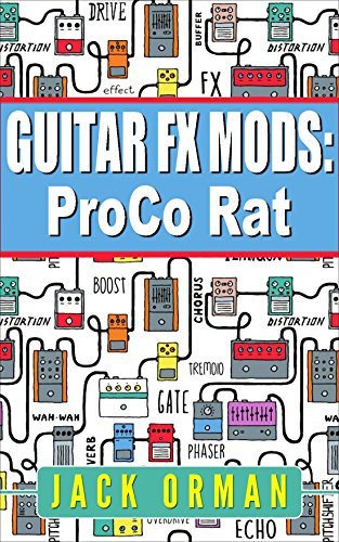 Guitar FX Mods: Pro Co Rat by Jack Orman | Goodreads