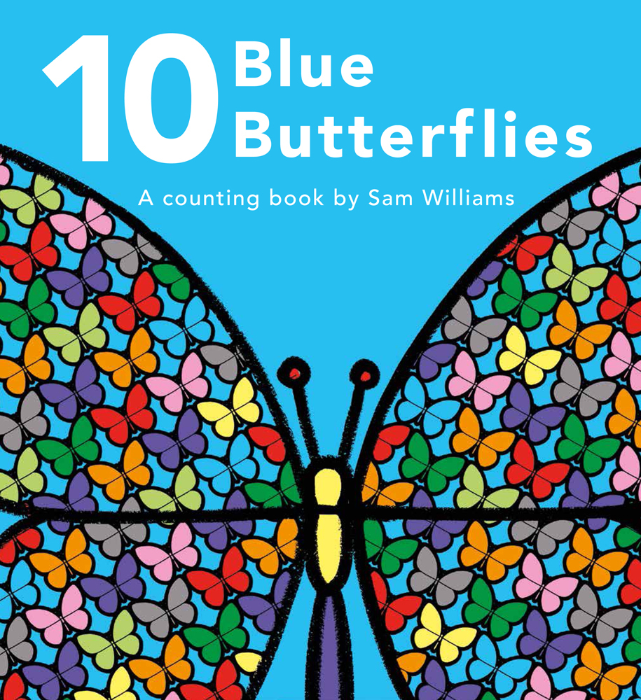 10 Blue Butterflies: A Counting Book by Sam Williams | Goodreads