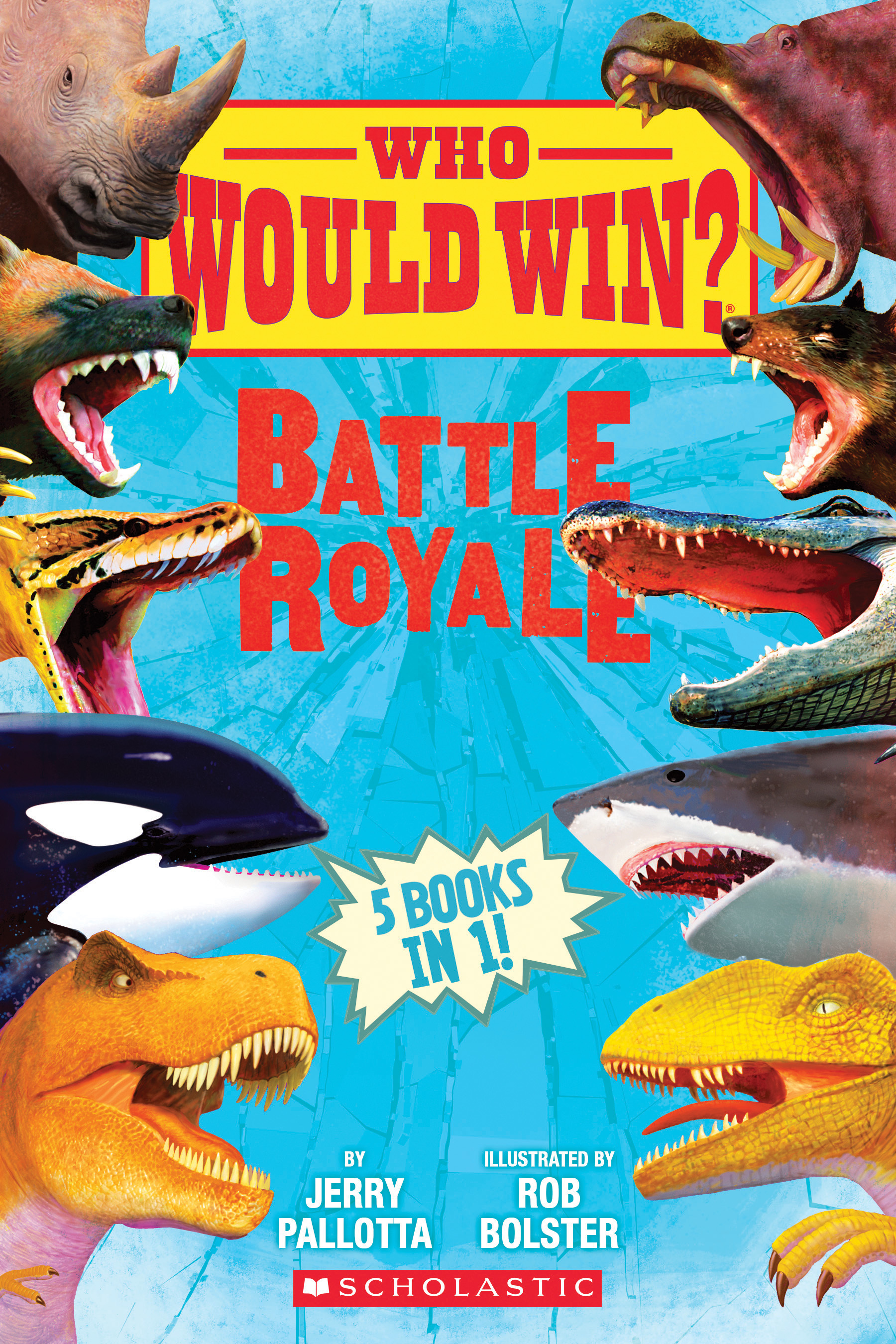 Who Would Win?: Battle Royale by Jerry Pallotta | Goodreads
