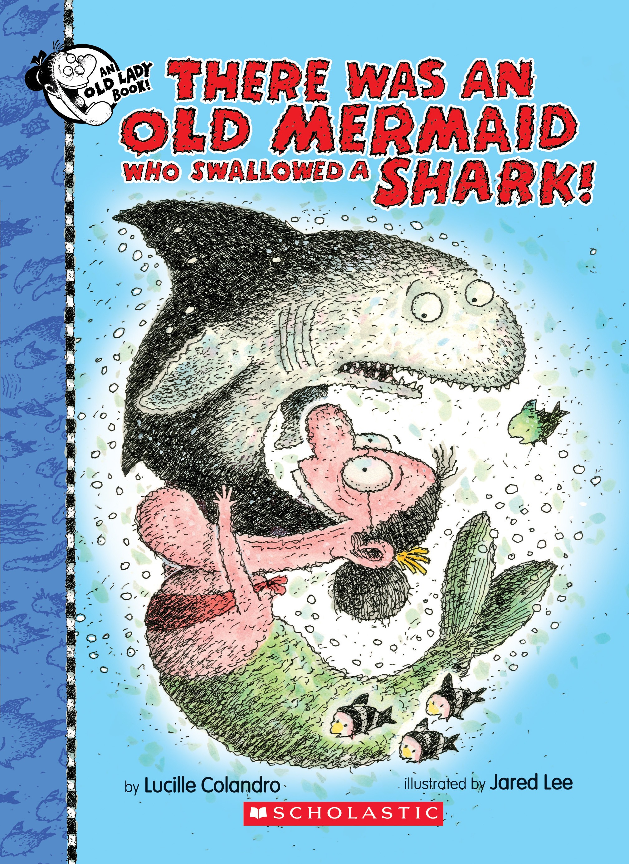 There Was an Old Mermaid Who Swallowed a Shark! by Lucille Colandro ...