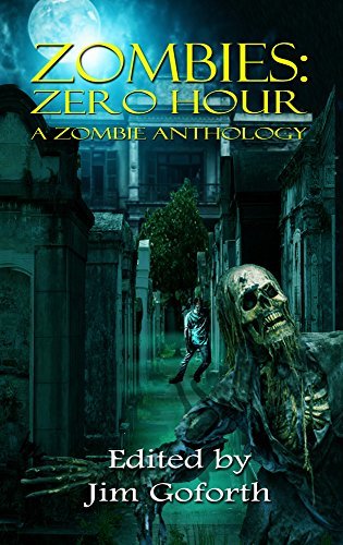 Zombies: Zero Hour (Project 26) by Jim Goforth | Goodreads