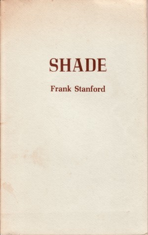 Shade by Frank Stanford | Goodreads