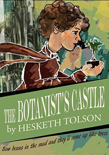 The Botanist's Castle by Hesketh Tolson | Goodreads