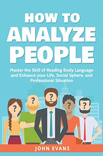 How To Analyze People: Master The Skill Of Reading Body Language And ...