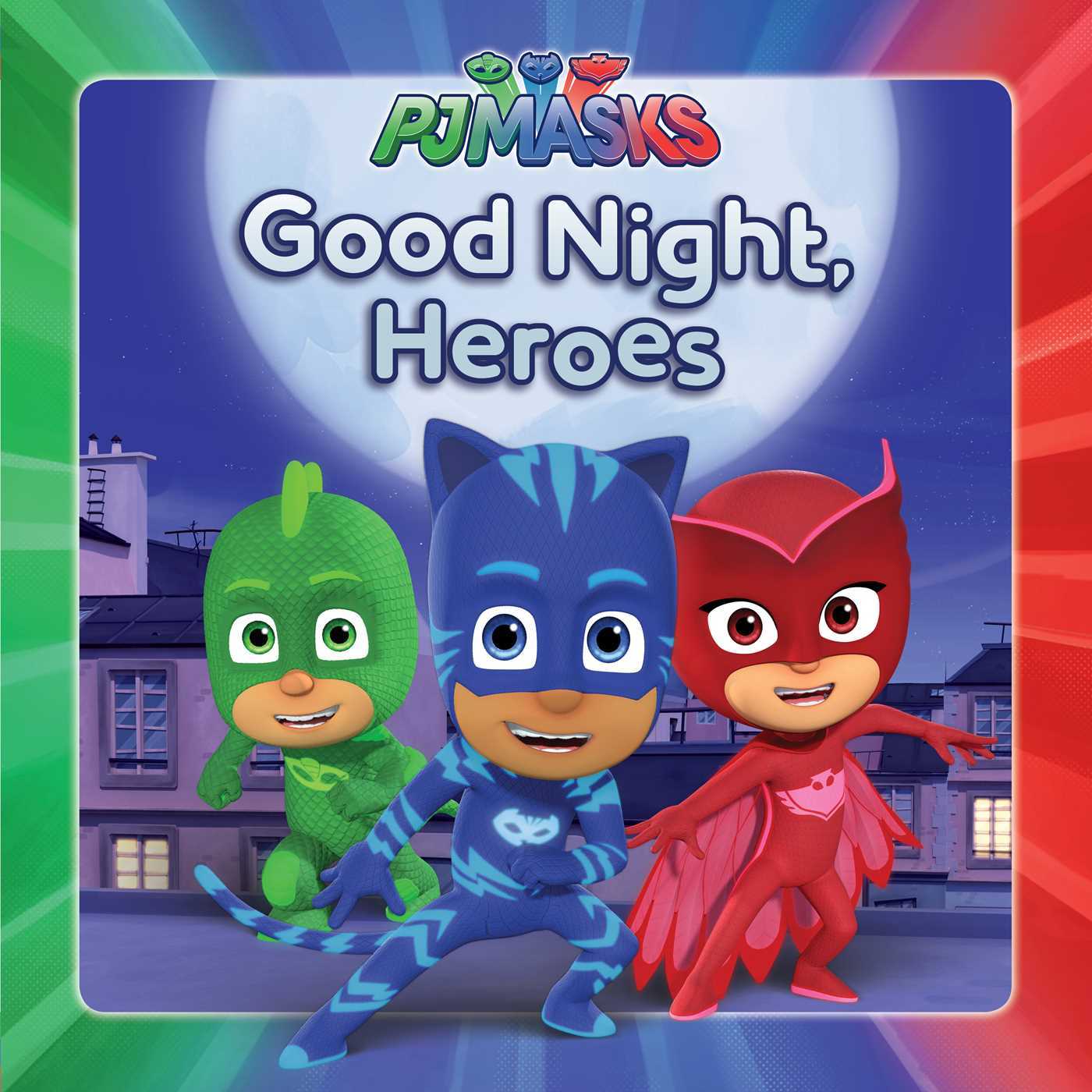 Good Night, Heroes (PJ Masks) by Maggie Testa | Goodreads