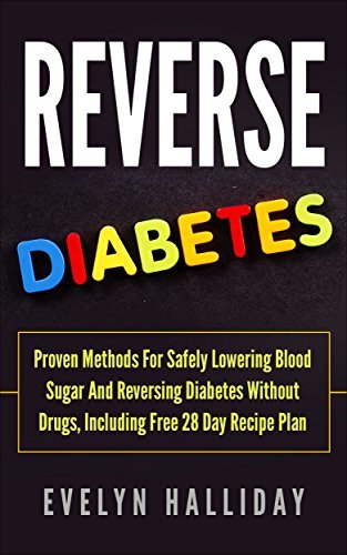 Reverse Diabetes: Proven Methods for Safely Lowering Blood Sugar and ...