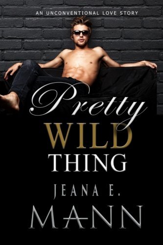Pretty Wild Thing by Jeana E. Mann | Goodreads