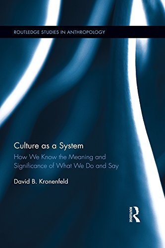 Culture as a System: How We Know the Meaning and Significance of What ...