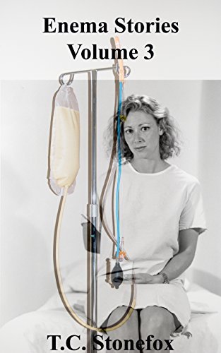 Enema Stories Volume 3 by T.C. Stonefox | Goodreads