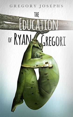 The Education of Ryan Gregori by Gregory Josephs | Goodreads