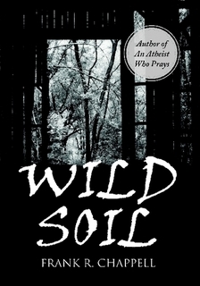 Wild Soil by Frank R. Chappell | Goodreads