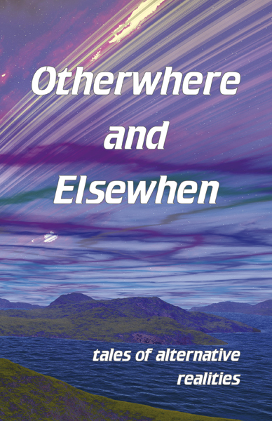 Otherwhere and Elsewhen by Gill James | Goodreads