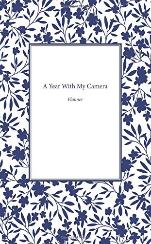 A Year With My Camera: planner: An undated week to a page planner, to ...