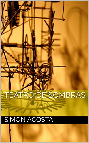 Teatro de Sombras (Spanish Edition) by Simon Acosta | Goodreads