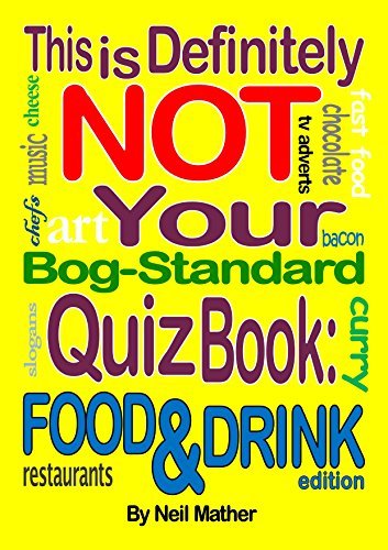 This is Definitely NOT Your Bog-Standard Quiz Book: Food & Drink by ...