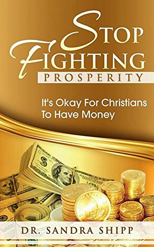 Stop Fighting Prosperity: It's OK for Christians to have Money by ...