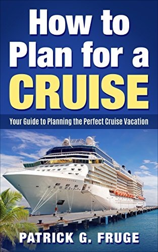 How to Plan for a Cruise: Your Guide to Planning the Perfect Cruise ...